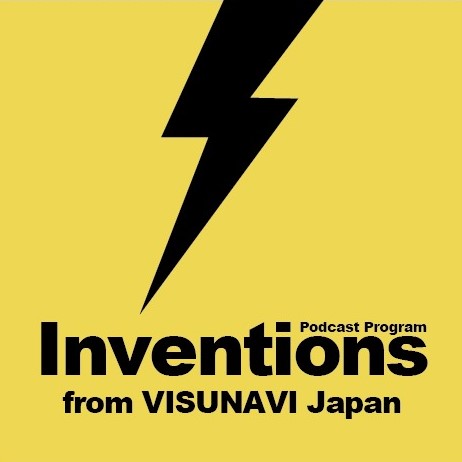 【Inventions】★ポッドキャスト・トーク番組★2024年4月〜絶賛オンエア中！ | VISUNAVI Japan